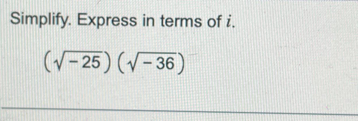 Solved Simplify. Express in terms of i.(-252)(-362) | Chegg.com