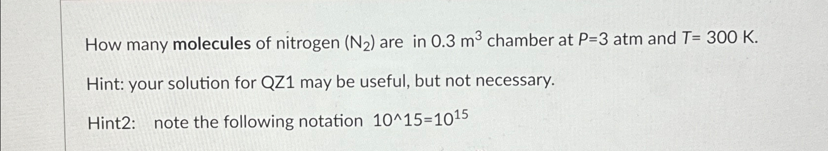 Solved How many molecules of nitrogen (N2) ﻿are in 0.3m3 | Chegg.com
