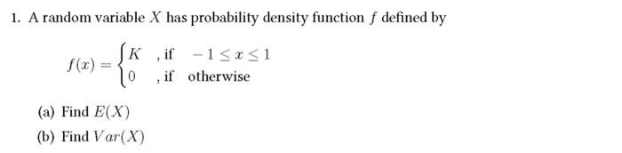 Solved 1. A random variable X has probability density | Chegg.com