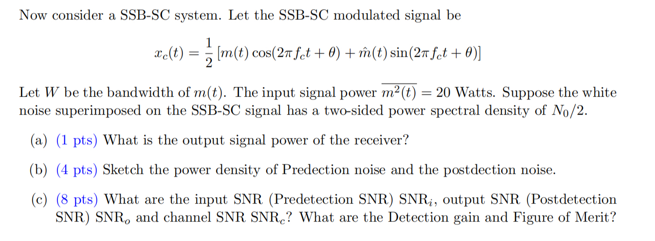 Solved by an EXPERT Now consider a SSB-SC system. Let the SSB-SC ... Solved by an EXPERT Now consider a SSB-SC system. Let the SSB-SC ...