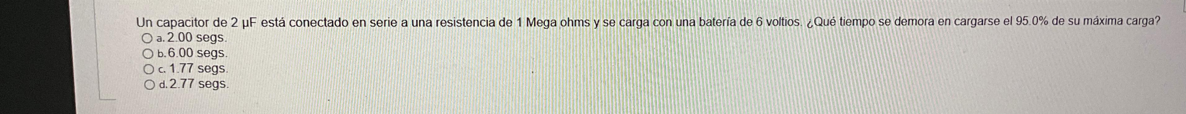 Solved a. 2.00 ﻿segs.b. 6.00 ﻿segs.c. 1.77 ﻿segs.d. 2.77 | Chegg.com
