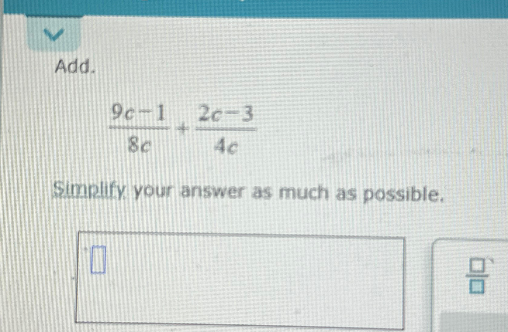 Solved Add.9c-18c+2c-34cSimplify your answer as much as | Chegg.com