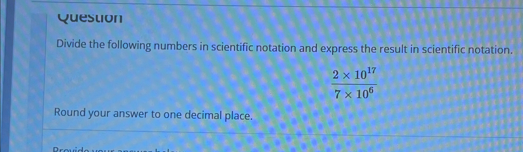 Solved YuestionDivide the following numbers in scientific | Chegg.com