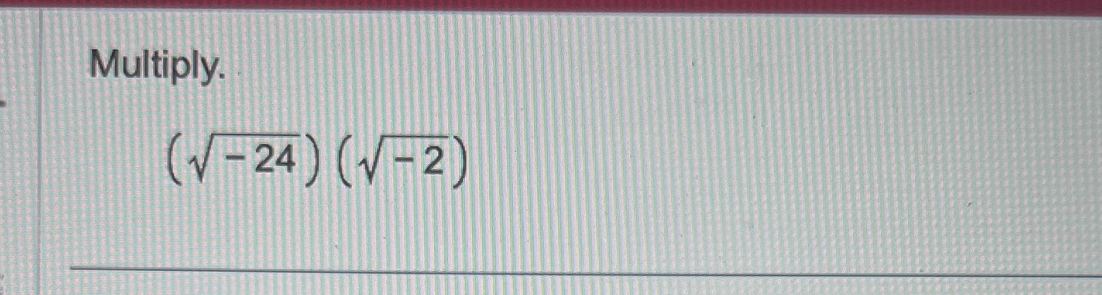 Solved Multiply.(-242)(-22) | Chegg.com