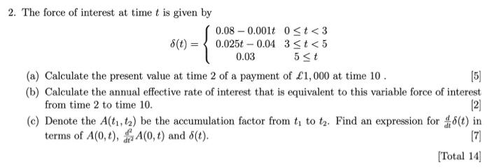 Solved 2. The force of interest at time t is given by | Chegg.com