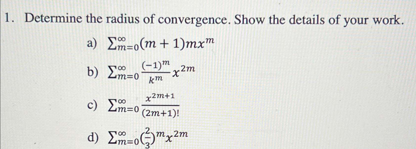 Solved Determine the radius of convergence. Show the details | Chegg.com