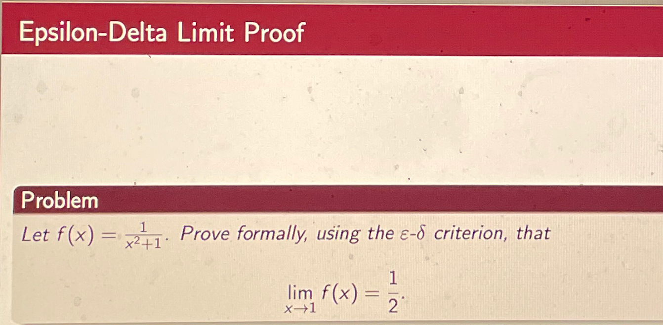 Solved Epsilon-Delta Limit ProofProblemLet f(x)=1x2+1. | Chegg.com