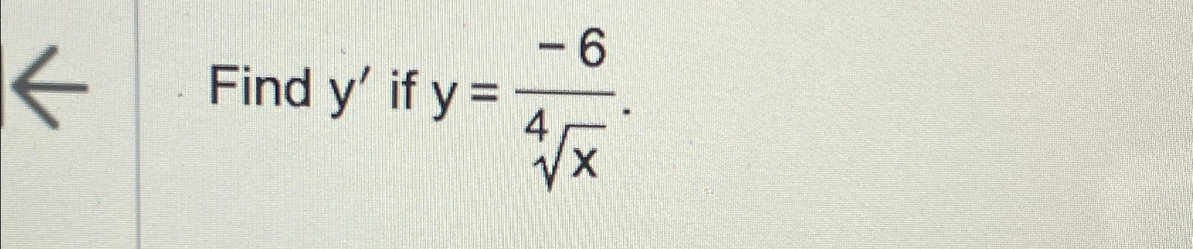 Solved Find y' ﻿if y=-6x4 | Chegg.com