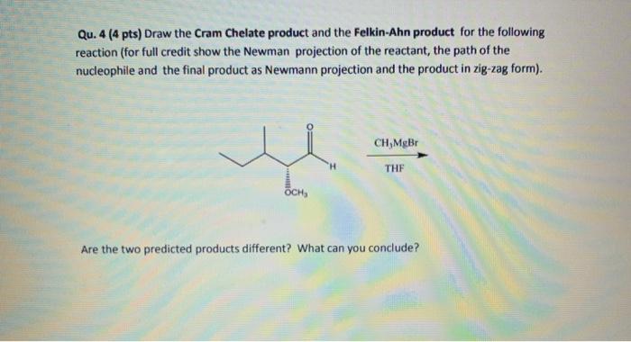 Solved Qu. 4 (4 pts) Draw the Cram Chelate product and the | Chegg.com