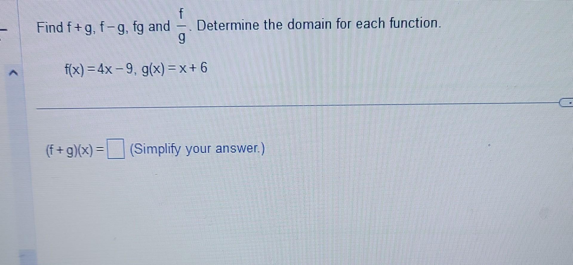 Solved Find f+g,f−g, fg and gf. Determine the domain for | Chegg.com