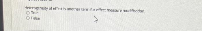 Solved Heterogeneity of effect is another term for effect | Chegg.com