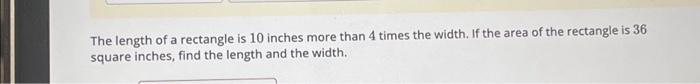Solved The length of a rectangle is 10 inches more than 4 | Chegg.com