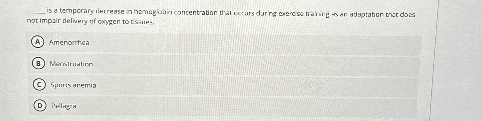 Solved is a temporary decrease in hemoglobin concentration | Chegg.com
