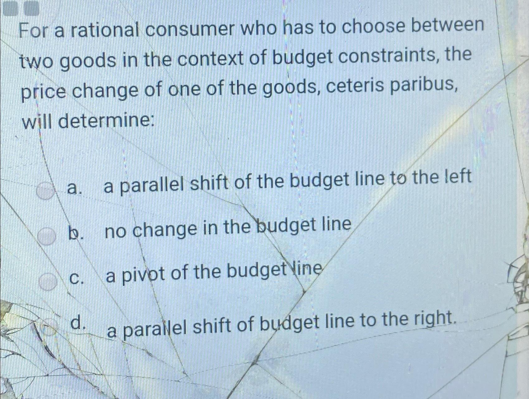 Solved For a rational consumer who has to choose between two | Chegg.com