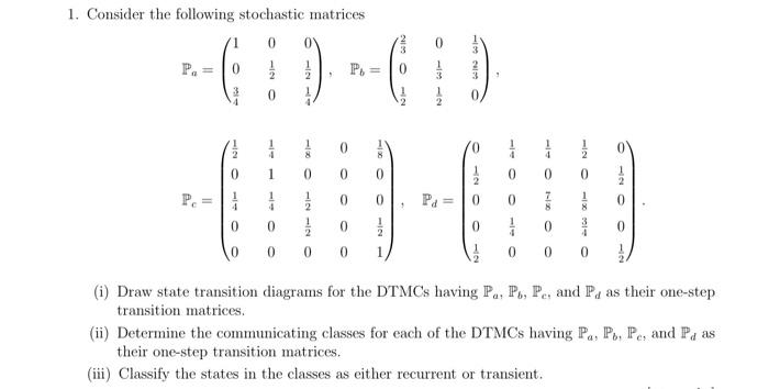 Solved 1 Consider The Following Stochastic Matrices