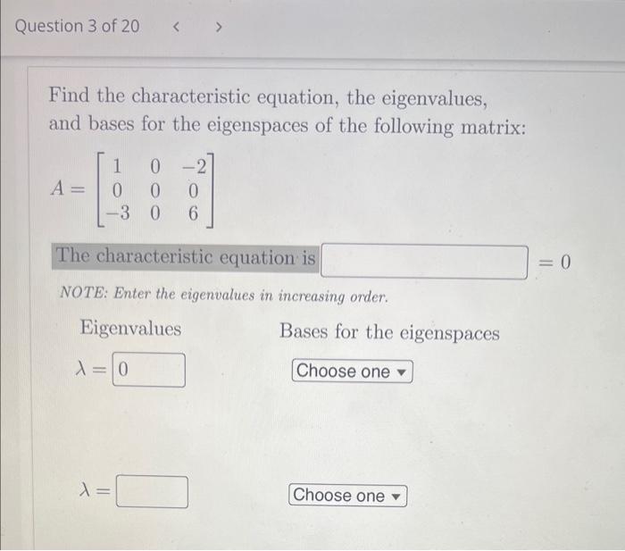 Solved Find the characteristic equation, the eigenvalues, | Chegg.com
