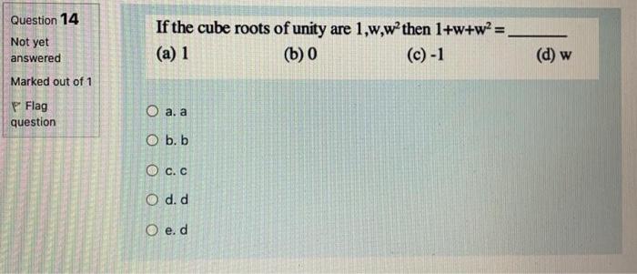 Solved If the cube roots of unity are 1,w.w? then 1+w+w2= | Chegg.com