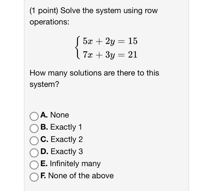 Solved (1 point) Solve the system using row operations: | Chegg.com