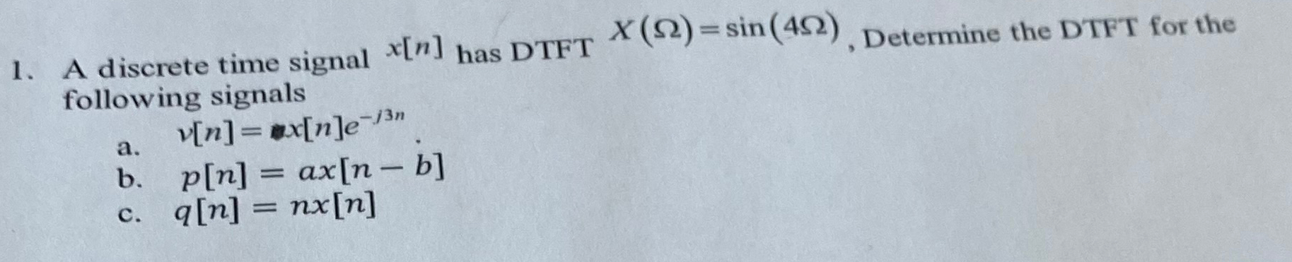 Solved A discrete time signal x[n] ﻿has DTFT x(Ω)=sin(4Ω), | Chegg.com