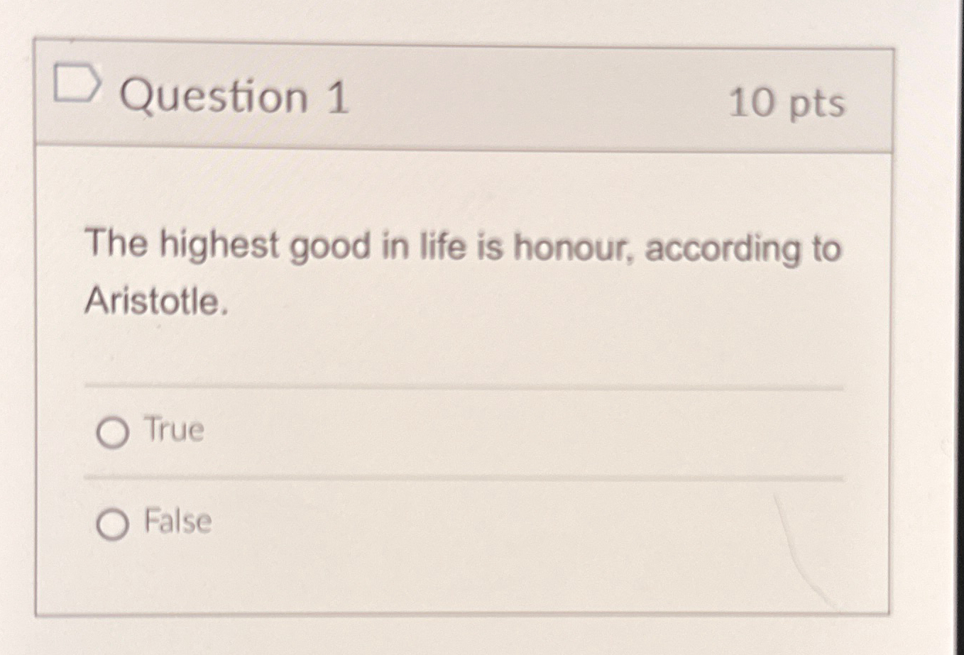 Solved Question 110 ﻿ptsThe highest good in life is honour, | Chegg.com
