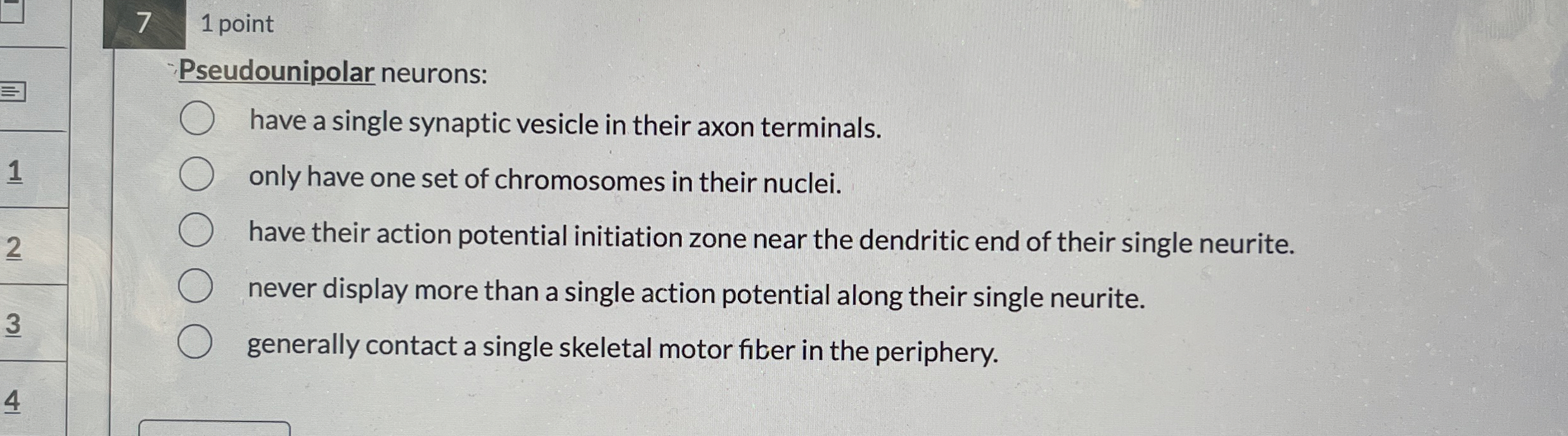 Solved Pseudounipolar neurons:have a single synaptic vesicle | Chegg.com