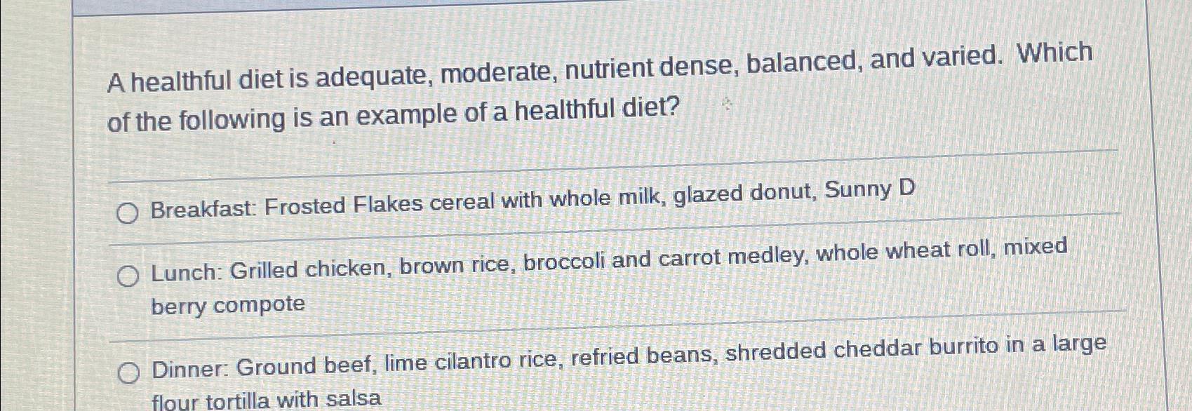 Solved A healthful diet is adequate, moderate, nutrient | Chegg.com