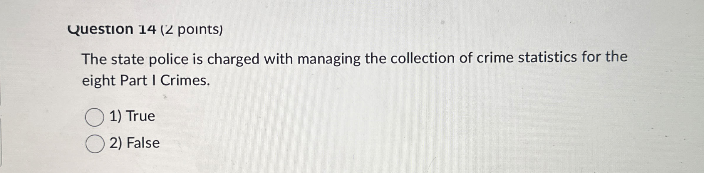 Solved Question 14 (2 ﻿points)The state police is charged | Chegg.com