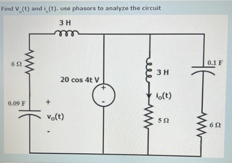 Solved Find v0(t) ﻿and i0(t). ﻿use phasors to analyze the | Chegg.com
