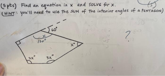 Solved ( 5pts ) Find an equation in x and solve for x. | Chegg.com