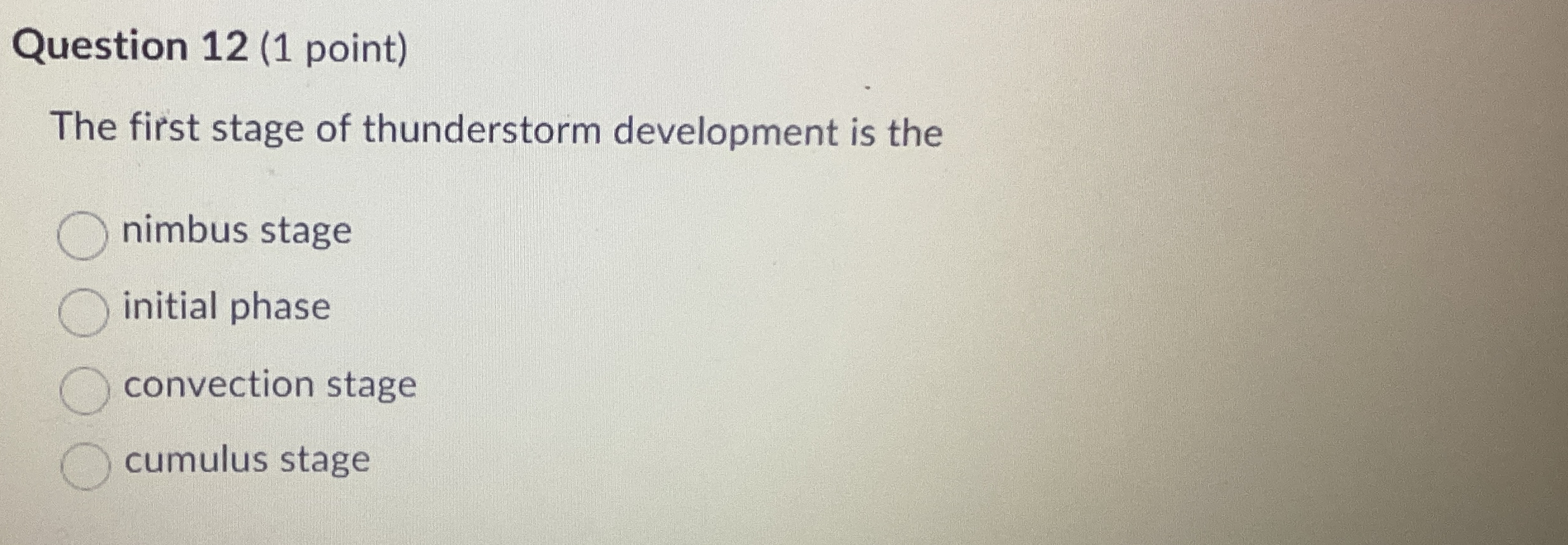 Solved Question 12 (1 ﻿point)The first stage of thunderstorm | Chegg.com
