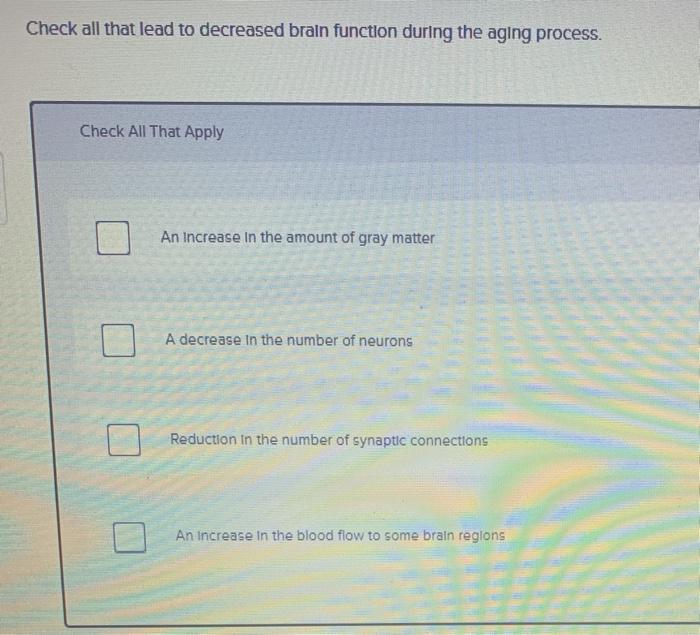 Solved Check all that lead to decreased brain function | Chegg.com