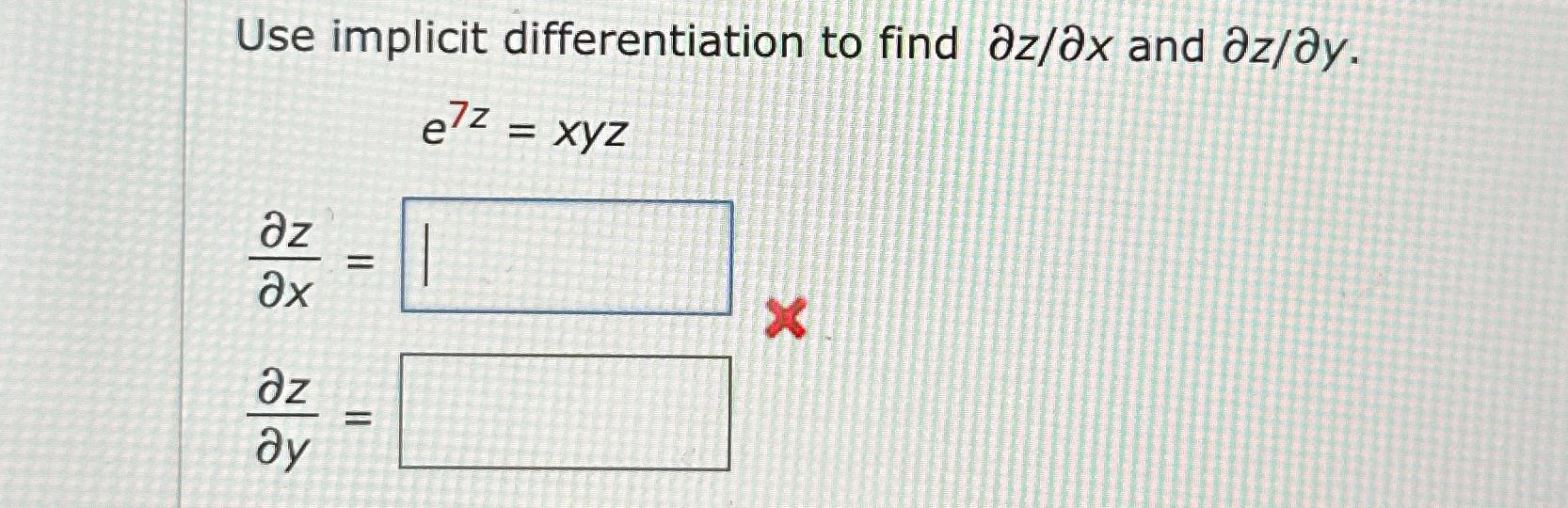 Solved Use implicit differentiation to find delzdelx and | Chegg.com