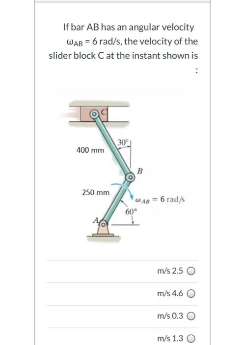 Solved If bar AB has an angular velocity WAB = 6 rad/s, the | Chegg.com