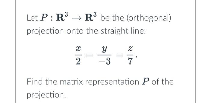 Solved Let P:R3→R3 be the (orthogonal) projection onto the | Chegg.com