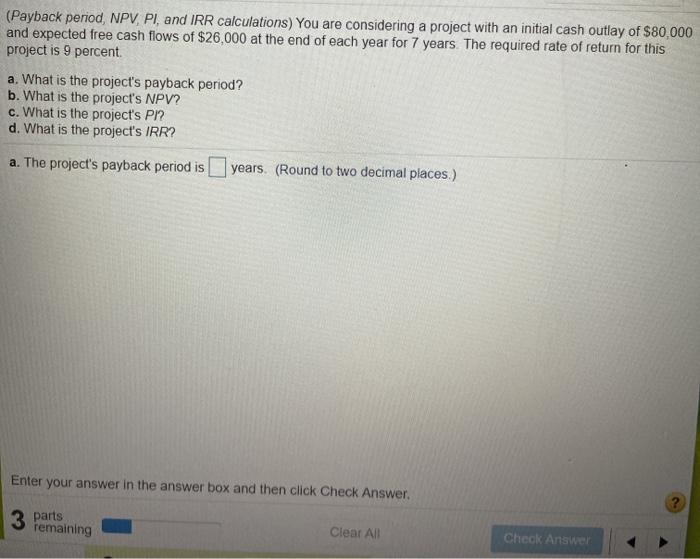 Solved (Payback period, NPV, PI, and IRR calculations) You | Chegg.com