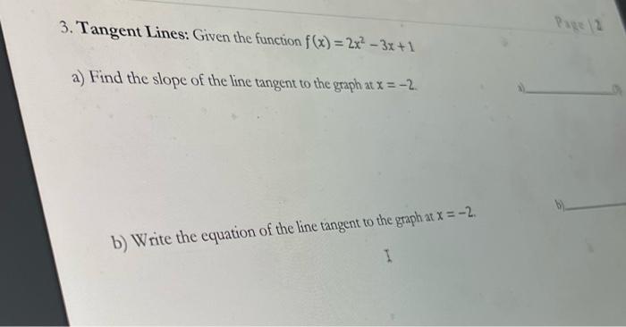 Solved 3. Tangent Lines: Given the function f(x)=2x2−3x+1 a) | Chegg.com