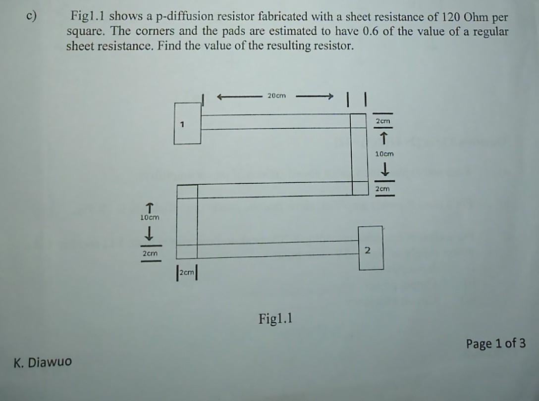 Solved Fig1.1 shows a p-diffusion resistor fabricated with a | Chegg.com