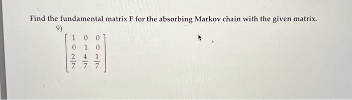 Solved Find the fundamental matrix F for the absorbing | Chegg.com