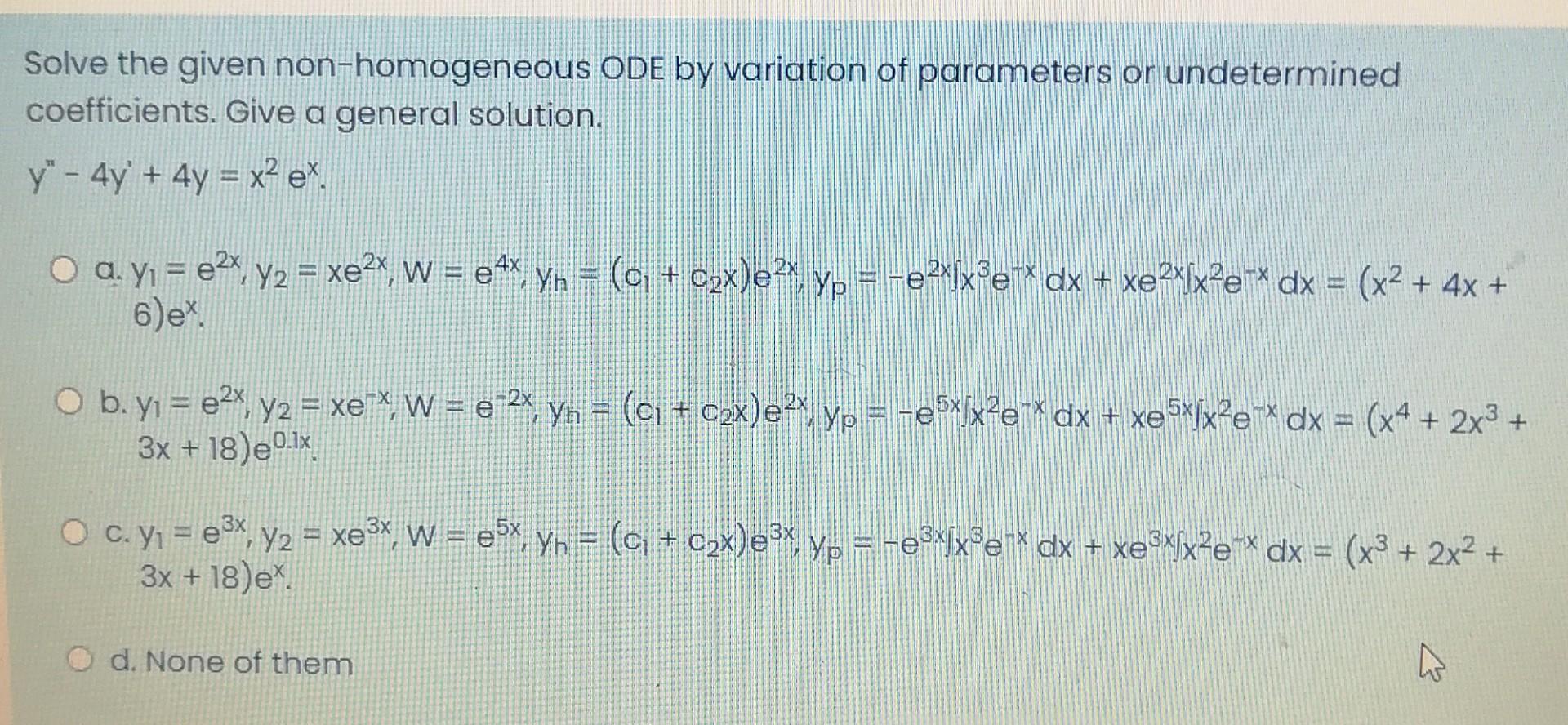 Solved Solve the given non-homogeneous ODE by variation of | Chegg.com