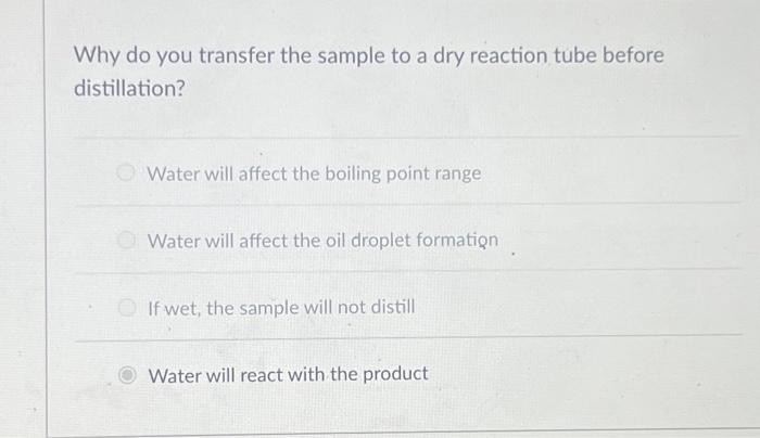 Solved Why do you transfer the sample to a dry reaction tube | Chegg.com