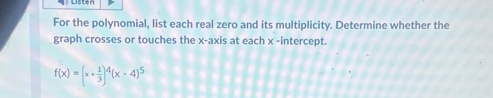 Solved For the polynomial, list each real zero and its | Chegg.com
