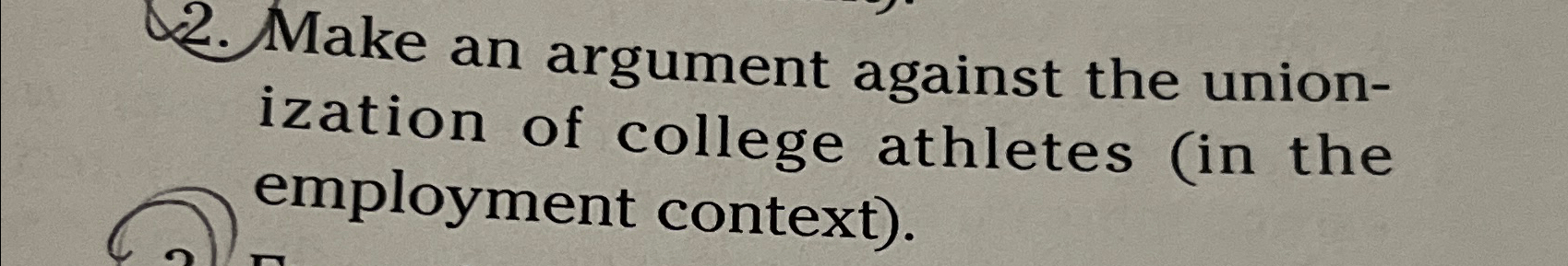 Solved Make an argument against the unionization of college | Chegg.com