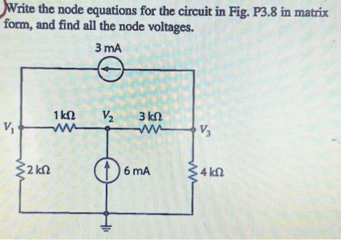Solved Write the node equations for the circuit in Fig. P3.8 | Chegg.com