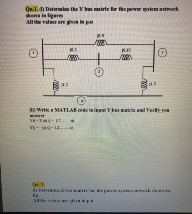 Solved Qn.l. i) Determine the Y bus matrix for the power | Chegg.com