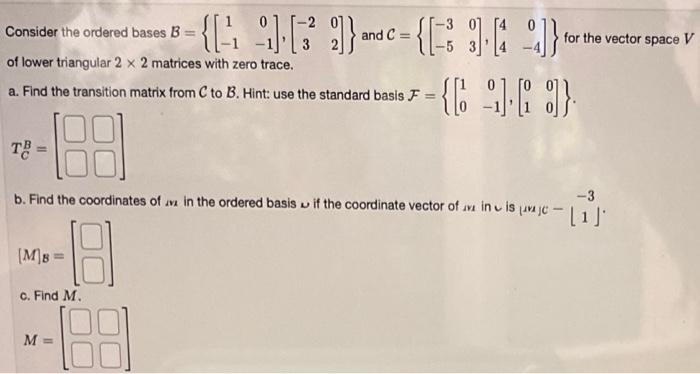Solved {[1][3 1} for the vector space V Consider the ordered | Chegg.com