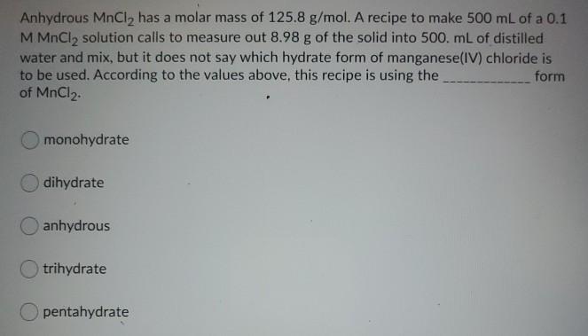Anhydrous MnCl2 has a molar mass of 125.8 g/mol. A | Chegg.com