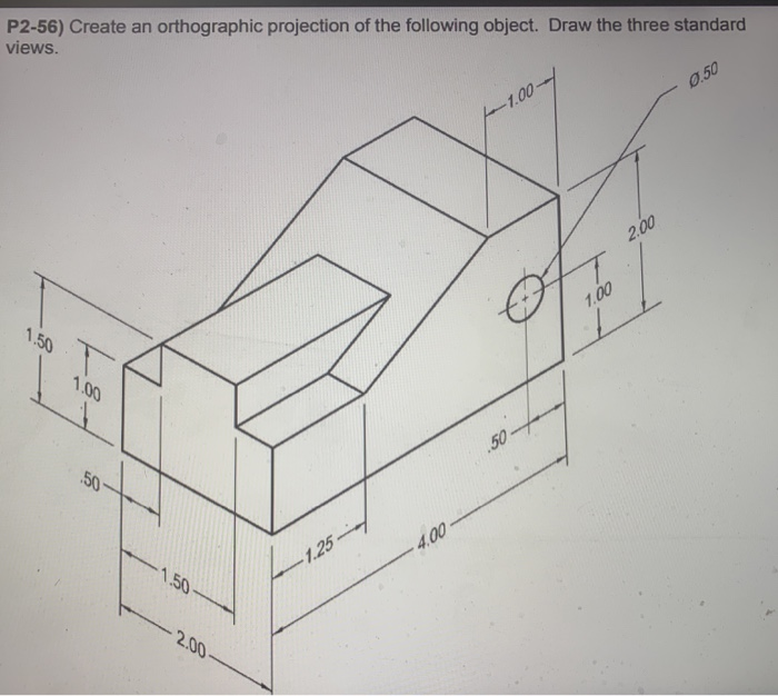 Solved P2-56) Create an orthographic projection of the | Chegg.com