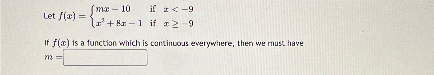 Solved Let f(x)={mx-10 if x