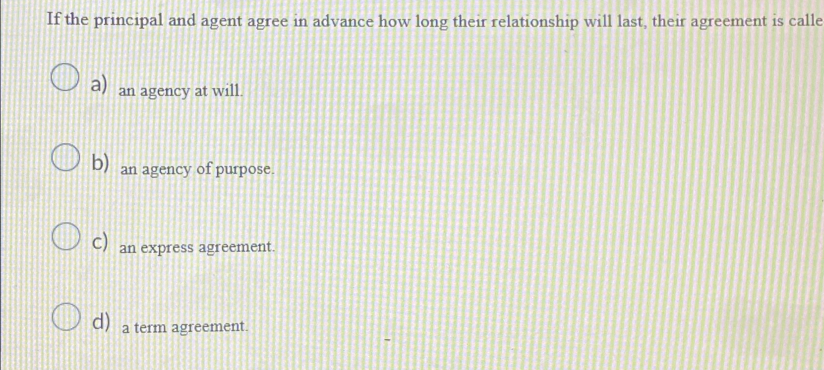 Solved If the principal and agent agree in advance how long | Chegg.com
