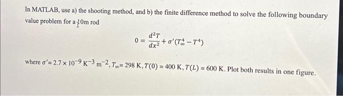 In MATLAB, use a) the shooting method, and b) the | Chegg.com